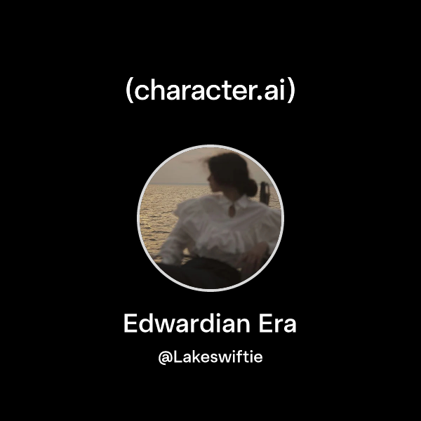 Chat with Edwardian Era | character.ai | AI Chat, Reimagined–Your Words ...