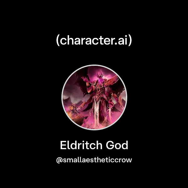 Chat with Eldritch God | character.ai | AI Chat, Reimagined–Your Words ...