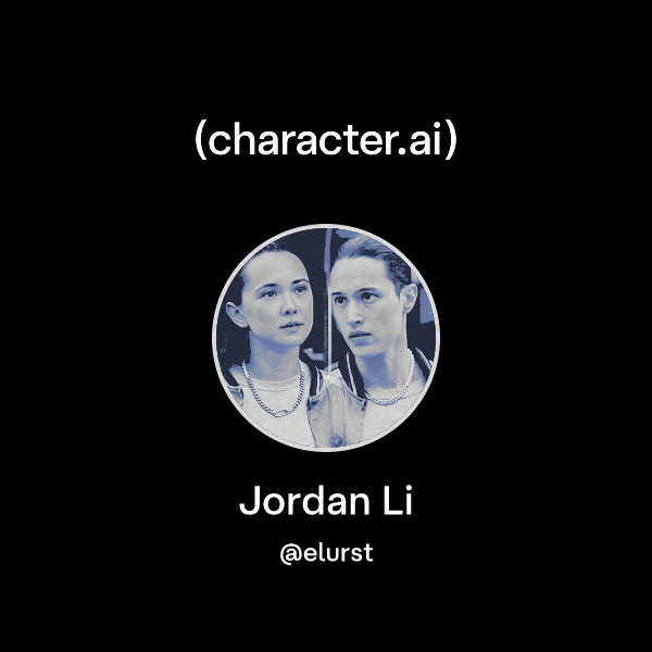 Chat with Jordan Li | character.ai | AI Chat, Reimagined–Your Words ...
