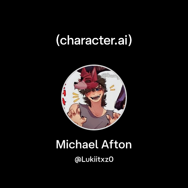 Chat with Michael Afton | character.ai | AI Chat, Reimagined–Your Words. Your World.