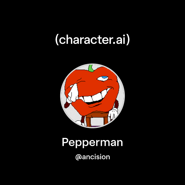 Chat with Pepperman | character.ai | Personalized AI for every moment ...