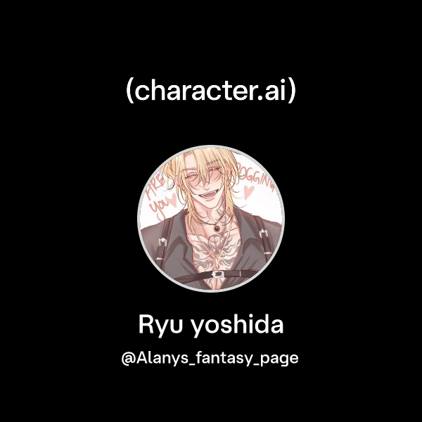 Chat with Ryu yoshida | character.ai | Personalized AI for every moment ...