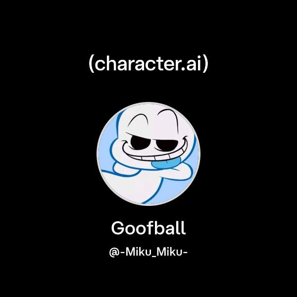 Chat with Goofball | character.ai | AI Chat, Reimagined–Your Words ...