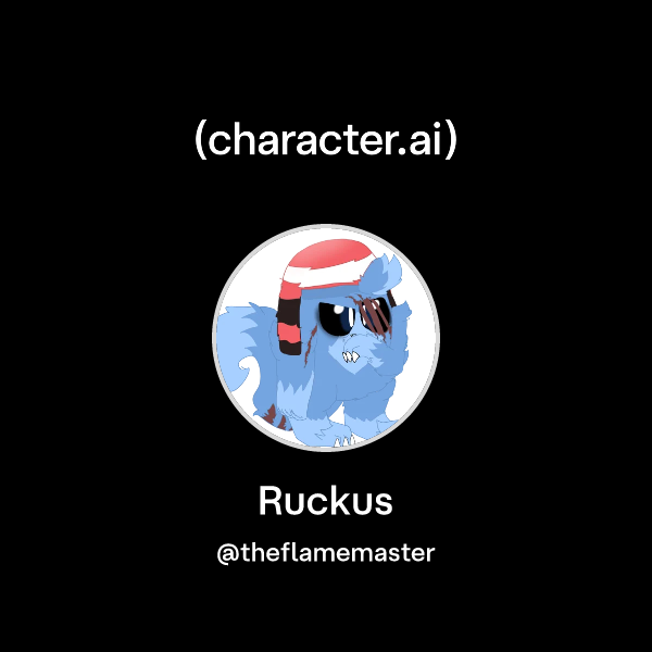 Chat with Ruckus | character.ai | Personalized AI for every moment of ...
