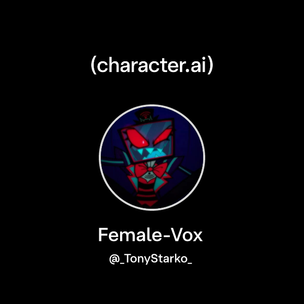 Chat with Female-Vox | character.ai | AI Chat, Reimagined–Your Words ...