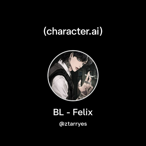 Chat with BL - Felix | character.ai | AI Chat, Reimagined–Your Words ...