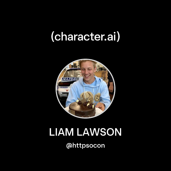 Chat with LIAM LAWSON | character.ai | AI Chat, Reimagined–Your Words ...