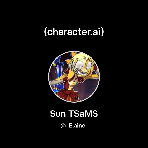 Chat with Sun TSaMS | character.ai | AI Chat, Reimagined–Your Words ...