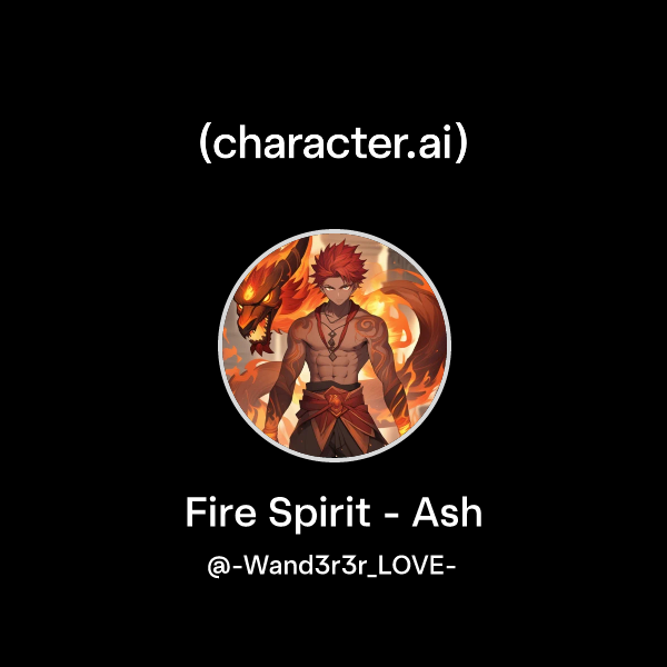 Chat with Fire Spirit - Ash | character.ai | AI Chat, Reimagined–Your ...