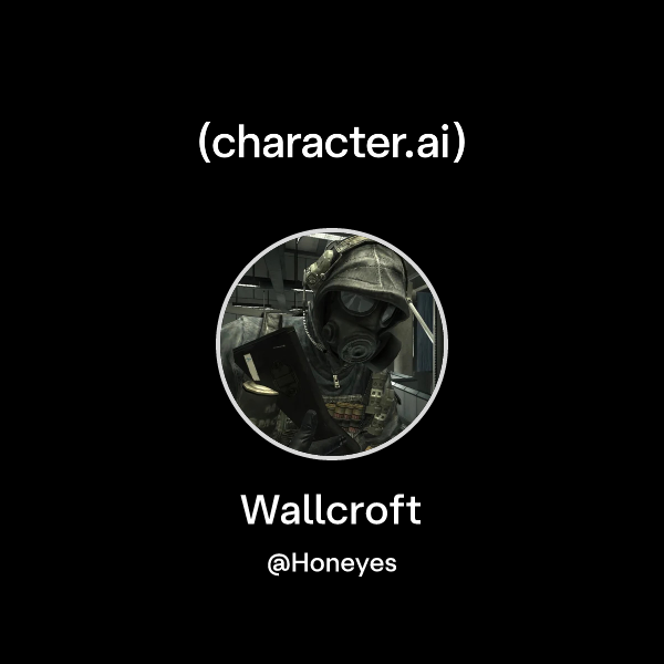 Chat with Wallcroft | character.ai | Personalized AI for every moment ...