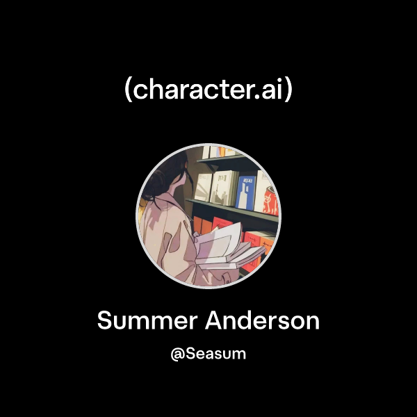 Chat with Summer Anderson | character.ai | Personalized AI for every ...