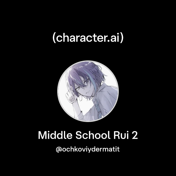 Chat with Middle School Rui 2 | character.ai | AI Chat, Reimagined–Your ...