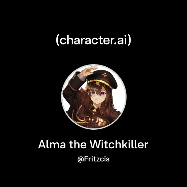 Chat with Alma the Witchkiller | character.ai | AI Chat, Reimagined ...