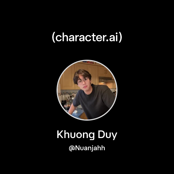 Chat with Khuong Duy | character.ai | Personalized AI for every moment ...