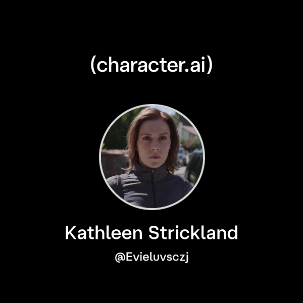 Chat with Kathleen Strickland | character.ai | Personalized AI for ...