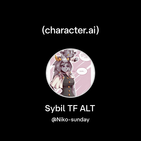 Chat with Sybil TF ALT | character.ai | AI Chat, Reimagined–Your Words. Your World.