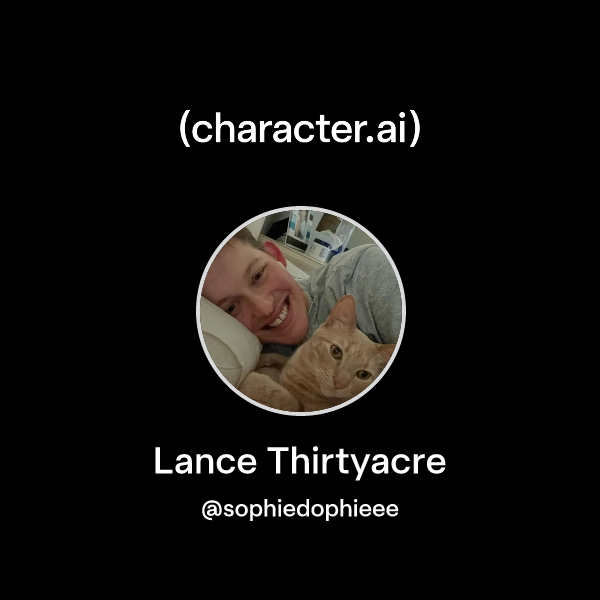 Chat with Lance Thirtyacre | character.ai | AI Chat, Reimagined–Your ...