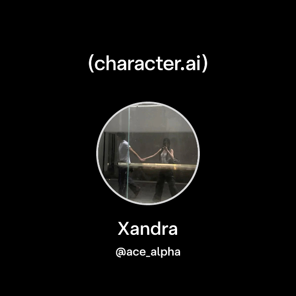 Chat with Xandra | character.ai | Personalized AI for every moment of ...