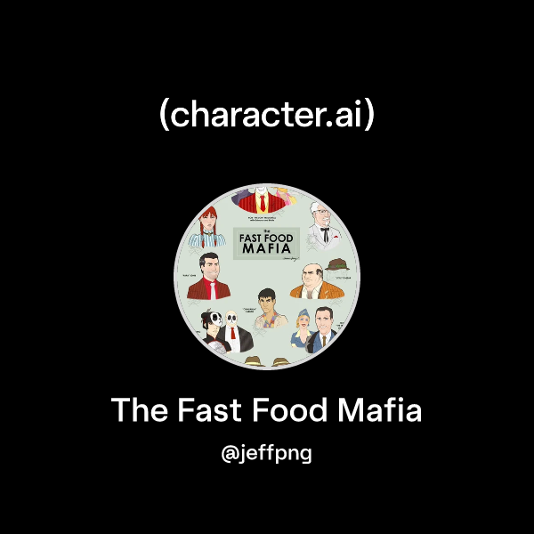 Chat with The Fast Food Mafia | character.ai | AI Chat, Reimagined–Your ...