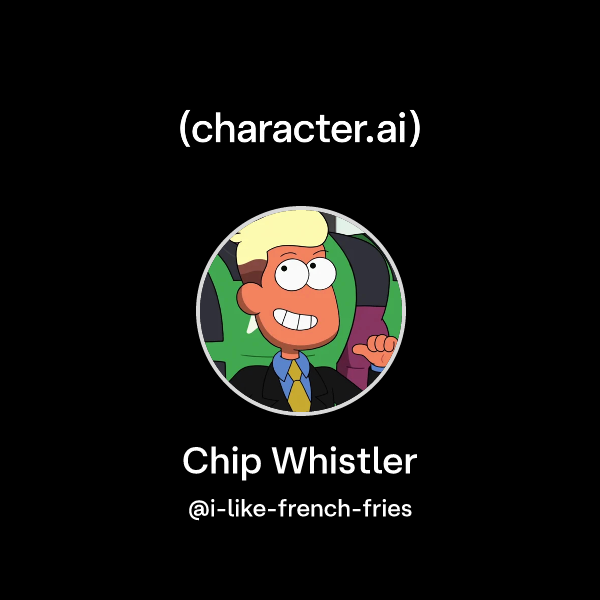Chat with Chip Whistler | character.ai | AI Chat, Reimagined–Your Words ...