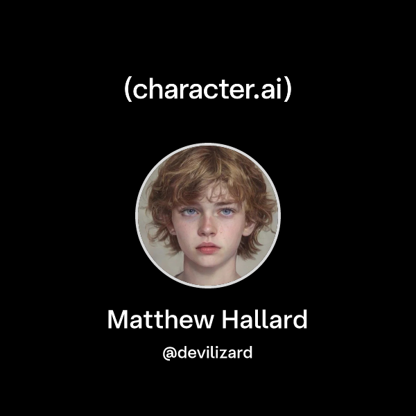Chat with Matthew Hallard | character.ai | AI Chat, Reimagined–Your ...