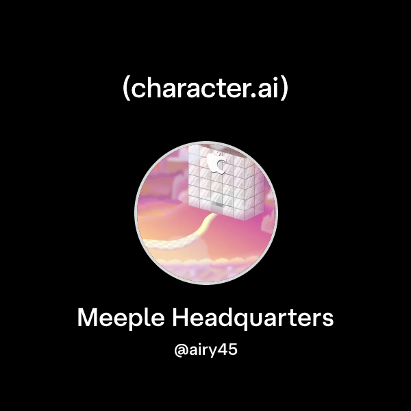 Chat with Meeple Headquarters | character.ai | AI Chat, Reimagined–Your ...