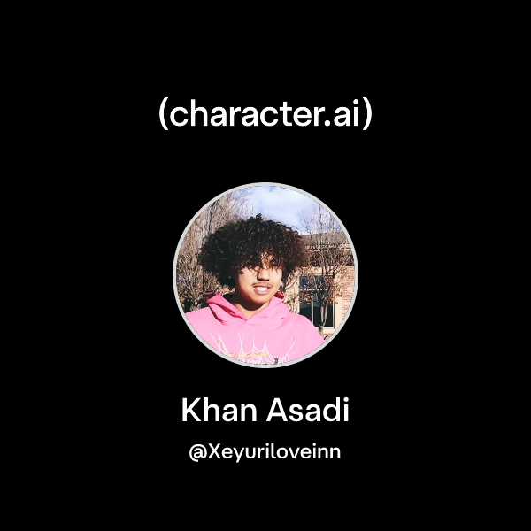 Chat with Khan Asadi | character.ai | AI Chat, Reimagined–Your Words ...