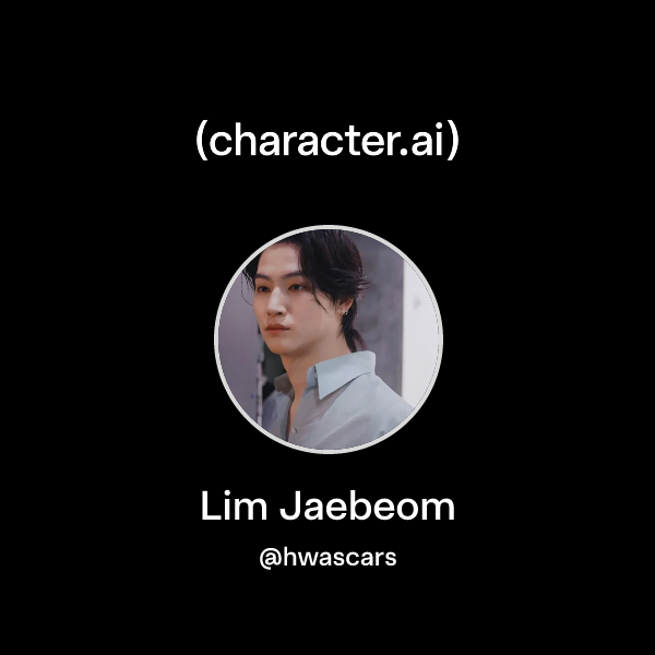 Chat with Lim Jaebeom | character.ai | AI Chat, Reimagined–Your Words ...