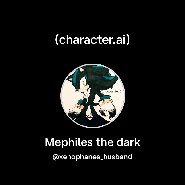 Chat with Mephiles the dark | character.ai | AI Chat, Reimagined–Your ...
