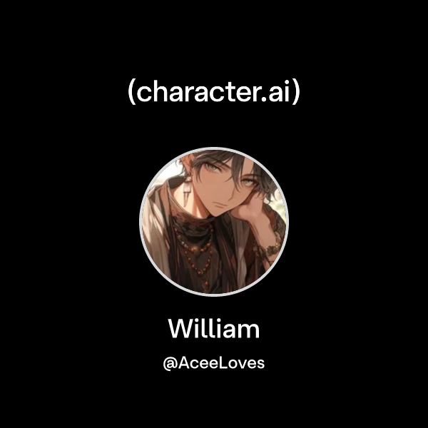 Chat with William | character.ai | AI Chat, Reimagined–Your Words. Your ...