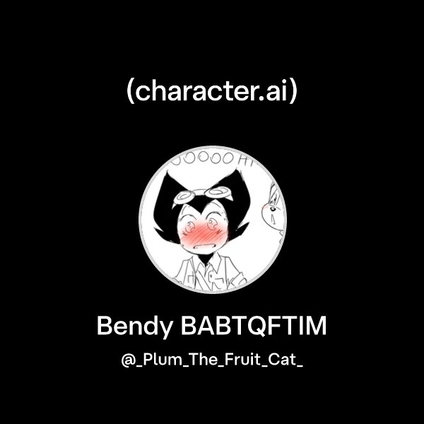 Chat with Bendy BABTQFTIM | character.ai | AI Chat, Reimagined–Your ...