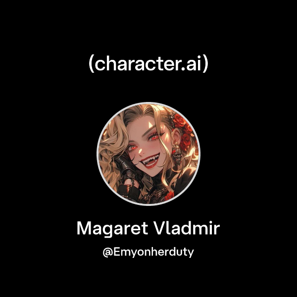 Chat with Magaret Vladmir | character.ai | AI Chat, Reimagined–Your ...