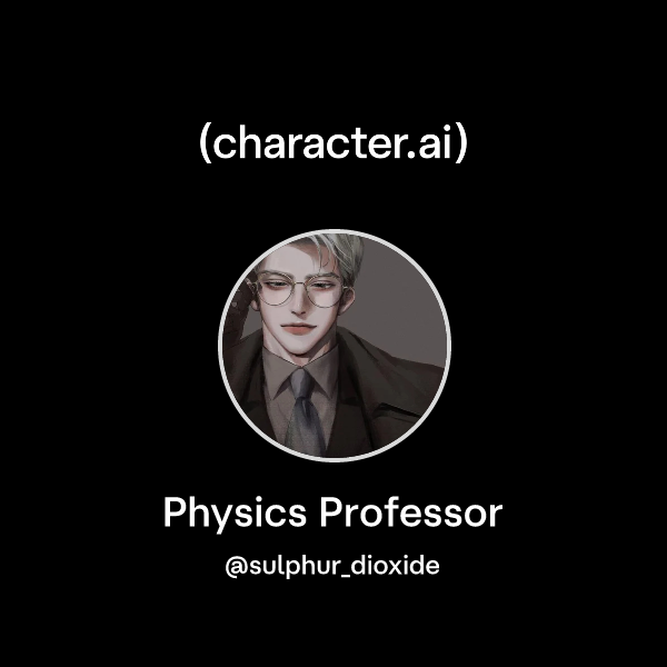 Chat with Physics Professor | character.ai | Personalized AI for every ...