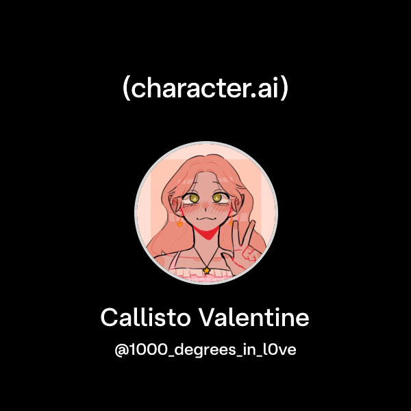 Chat with Callisto Valentine | character.ai | AI Chat, Reimagined–Your ...