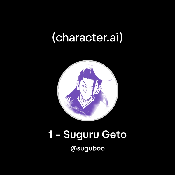 Chat with 1 - Suguru Geto | character.ai | AI Chat, Reimagined–Your Words. Your World.