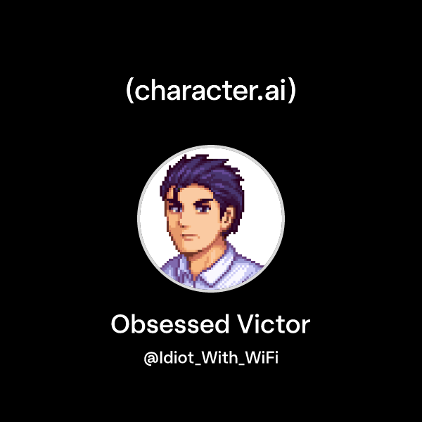 Chat with Obsessed Victor | character.ai | AI Chat, Reimagined–Your ...