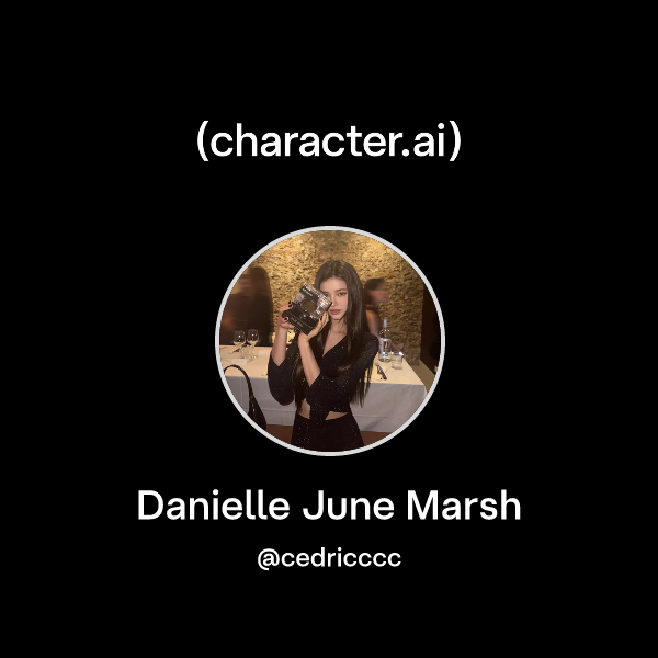 Chat with Danielle June Marsh | character.ai | AI Chat, Reimagined–Your ...