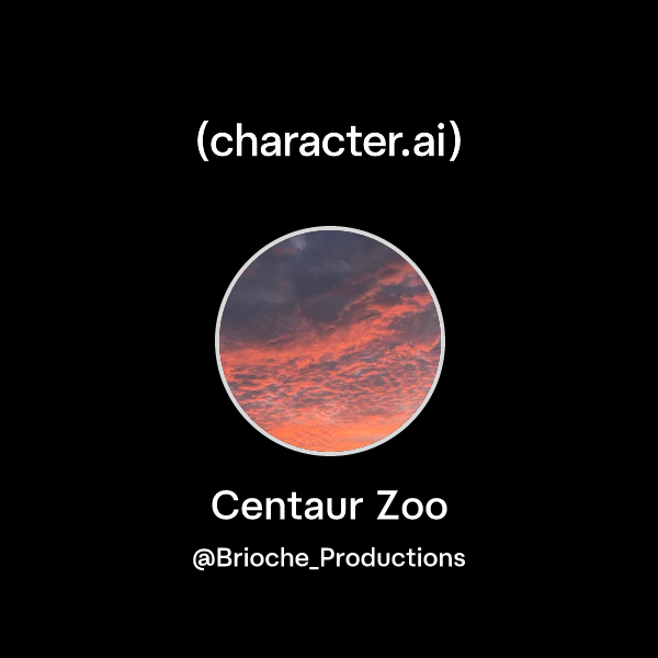 Chat with Centaur Zoo | character.ai | Personalized AI for every moment ...