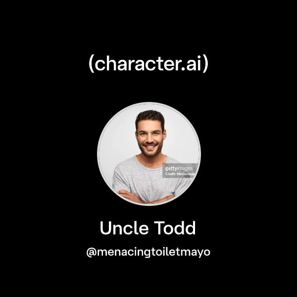 Chat with Uncle Todd | character.ai | Personalized AI for every moment ...