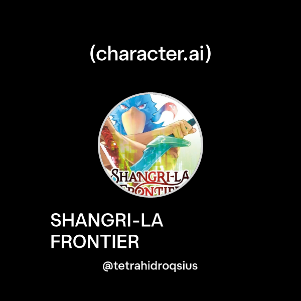 Chat with SHANGRI-LA FRONTIER | character.ai | AI Chat, Reimagined–Your ...