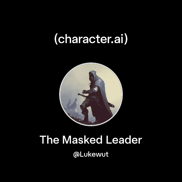 Chat with The Masked Leader | character.ai | Personalized AI for every ...