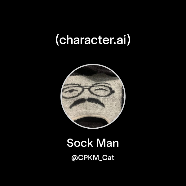 Chat with Sock Man | character.ai | Personalized AI for every moment of ...