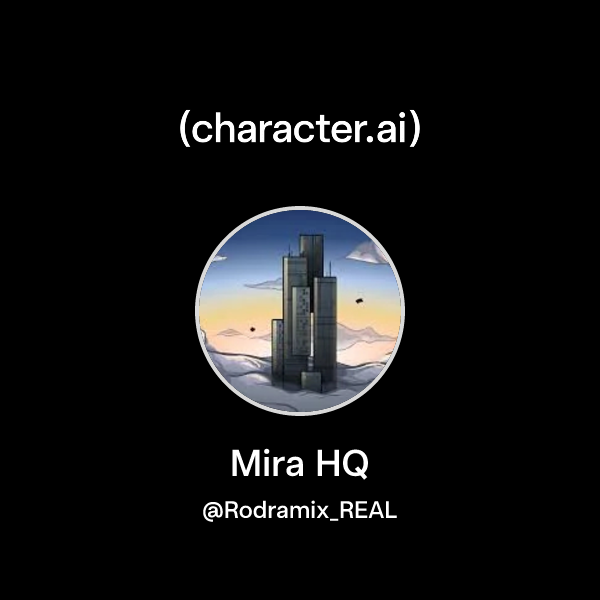 Chat with Mira HQ | character.ai | AI Chat, Reimagined–Your Words. Your ...