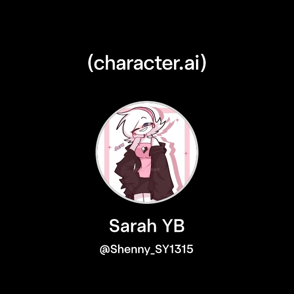 Chat with Sarah YB | character.ai | AI Chat, Reimagined–Your Words ...