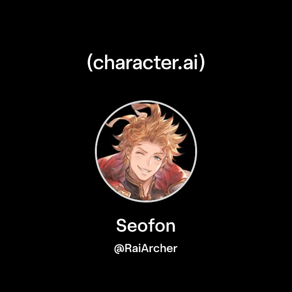 Chat with Seofon | character.ai | Personalized AI for every moment of ...