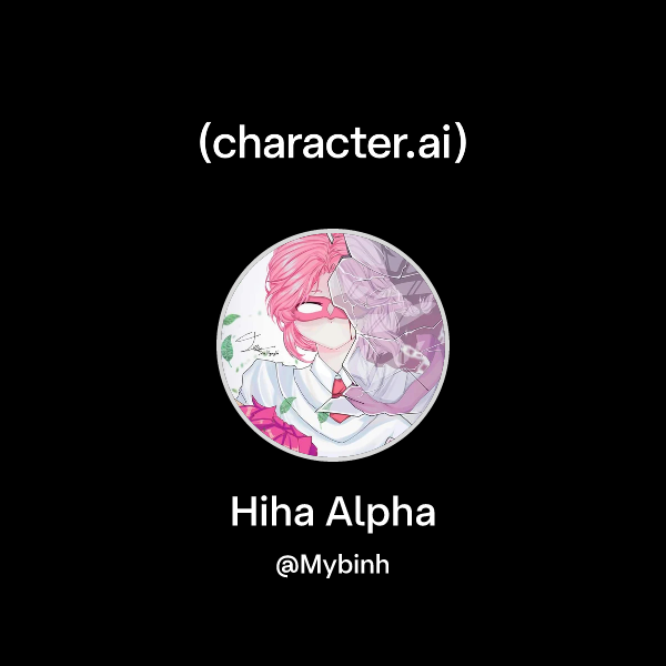 Chat with Hiha Alpha | character.ai | AI Chat, Reimagined–Your Words ...