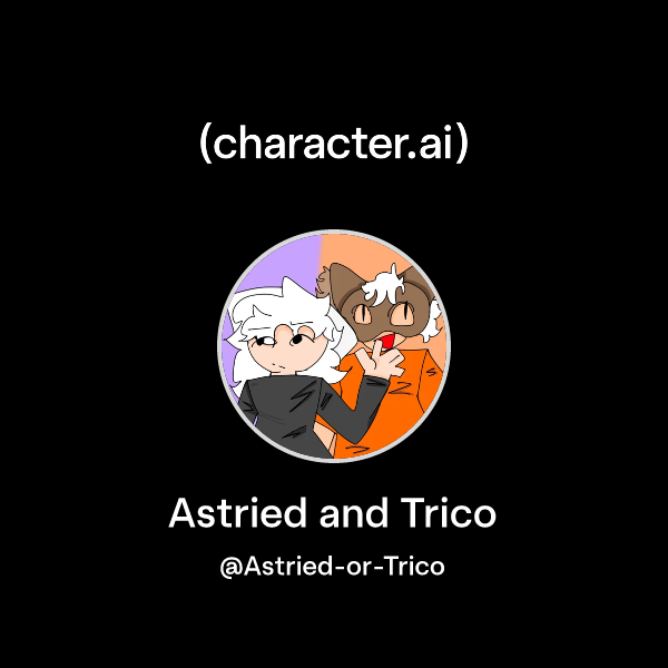 Chat with Astried and Trico | character.ai | Personalized AI for every ...