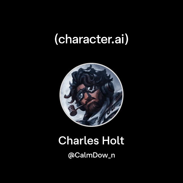 Chat with Charles Holt | character.ai | AI Chat, Reimagined–Your Words ...