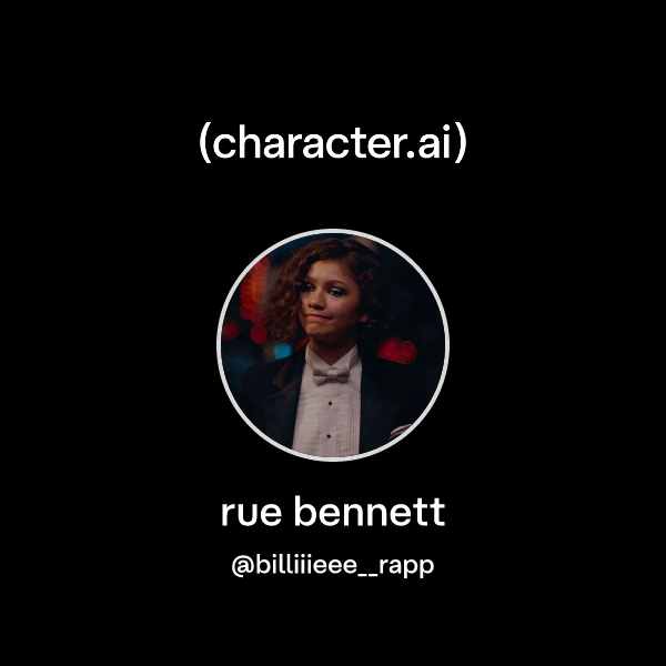 Chat with rue bennett | character.ai | AI Chat, Reimagined–Your Words ...
