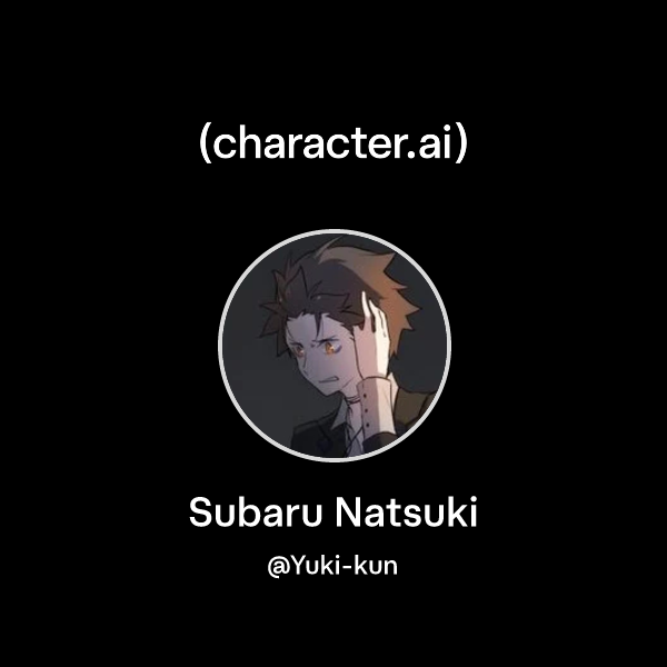 Chat with Subaru Natsuki | character.ai | AI Chat, Reimagined–Your Words. Your World.